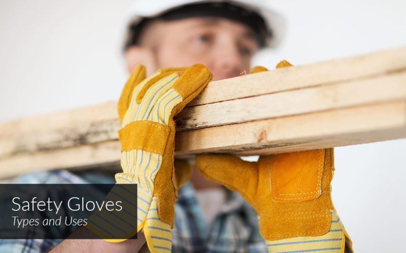 Safety Gloves—Types and Uses - SafetyGearPro.com