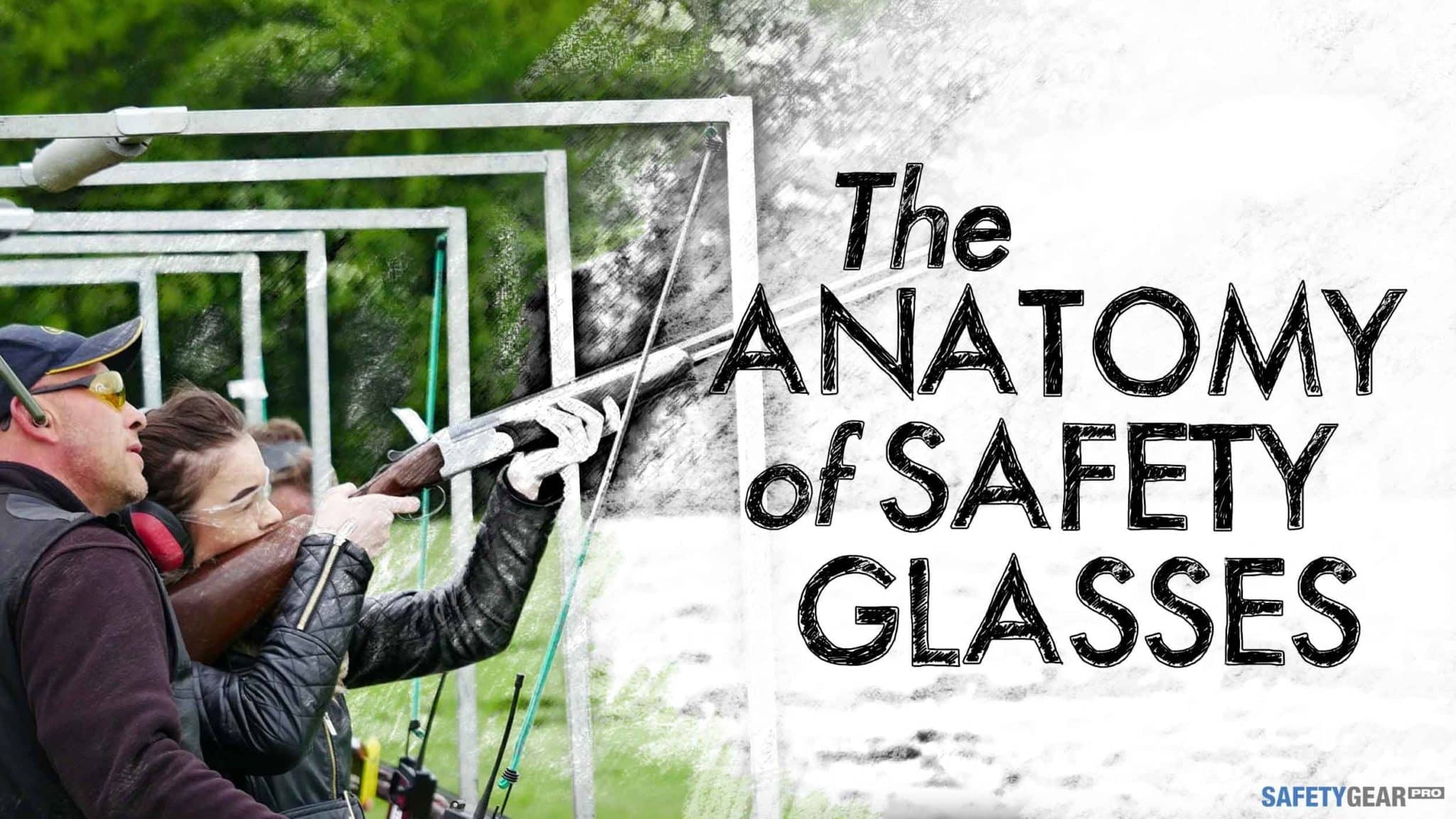 The Anatomy of Safety Glasses | Safety Gear Pro
