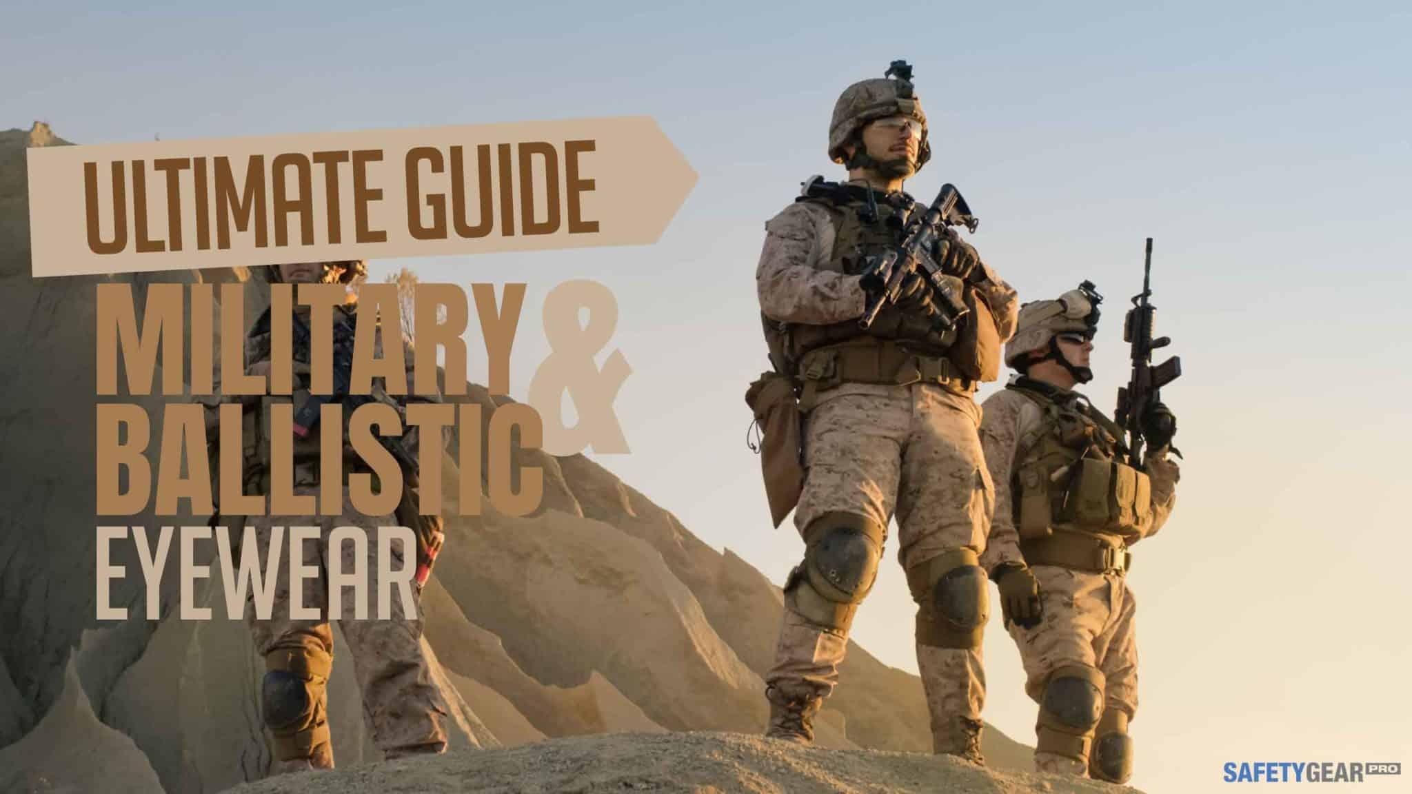 Intro to Military Sunglasses and Eyewear | Safety Gear Pro