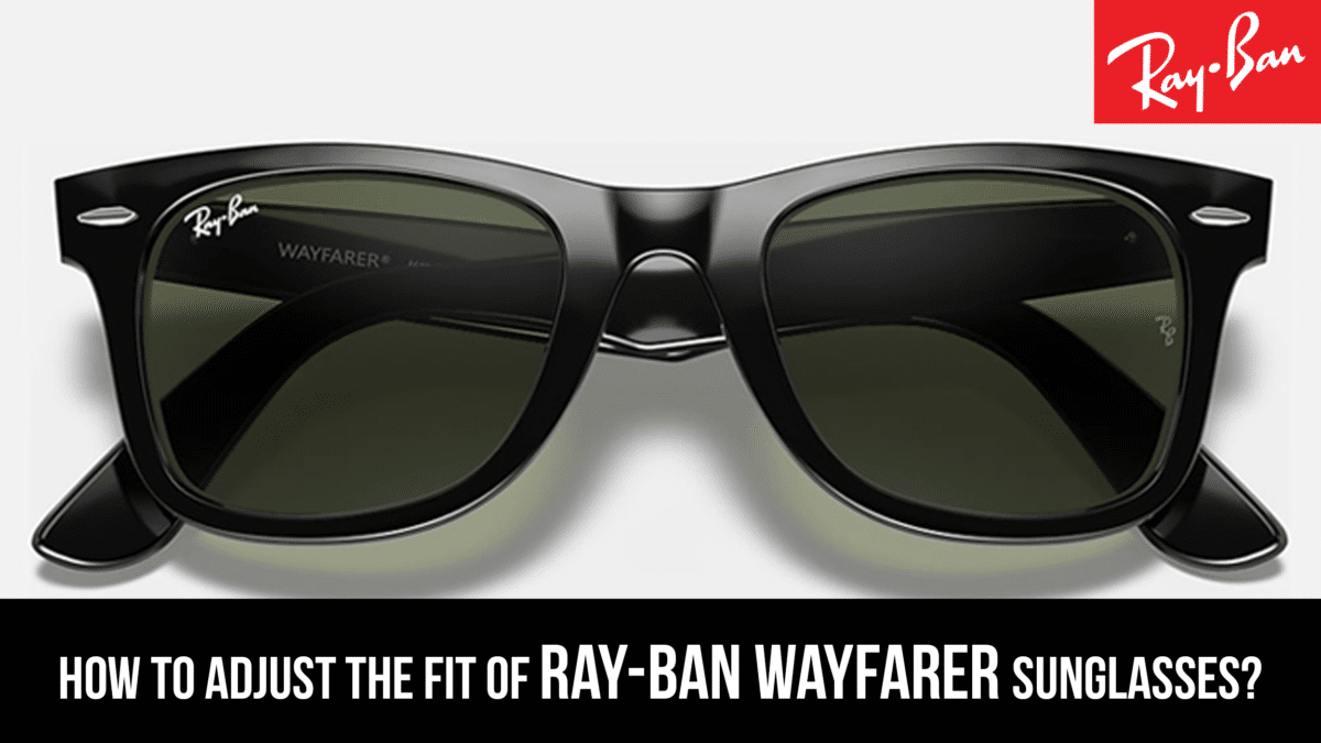 Making Sure Your Ray Ban Sunglasses Fit | Safety Gear Pro