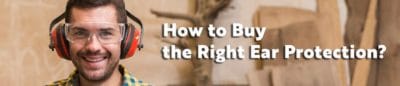 Tips on How To Buy the Right Ear Protection | Safety Gear Pro