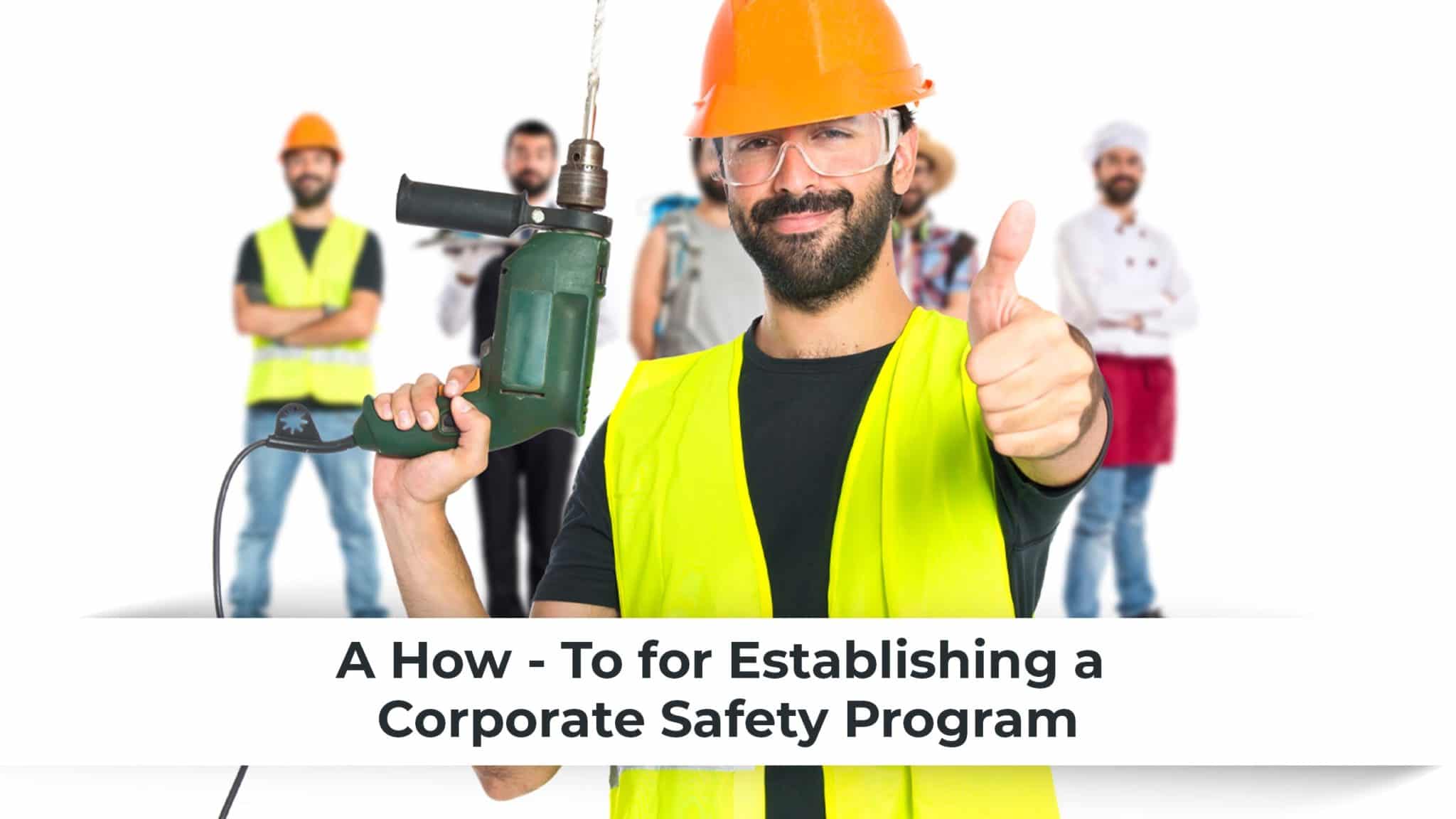 A Guide To Corporate Safety Programs | Safety Gear Pro